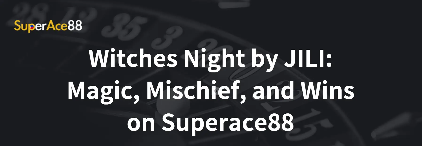 Witches Night by JILI: Magic, Mischief, and Wins on Superace88 - SuperAce88